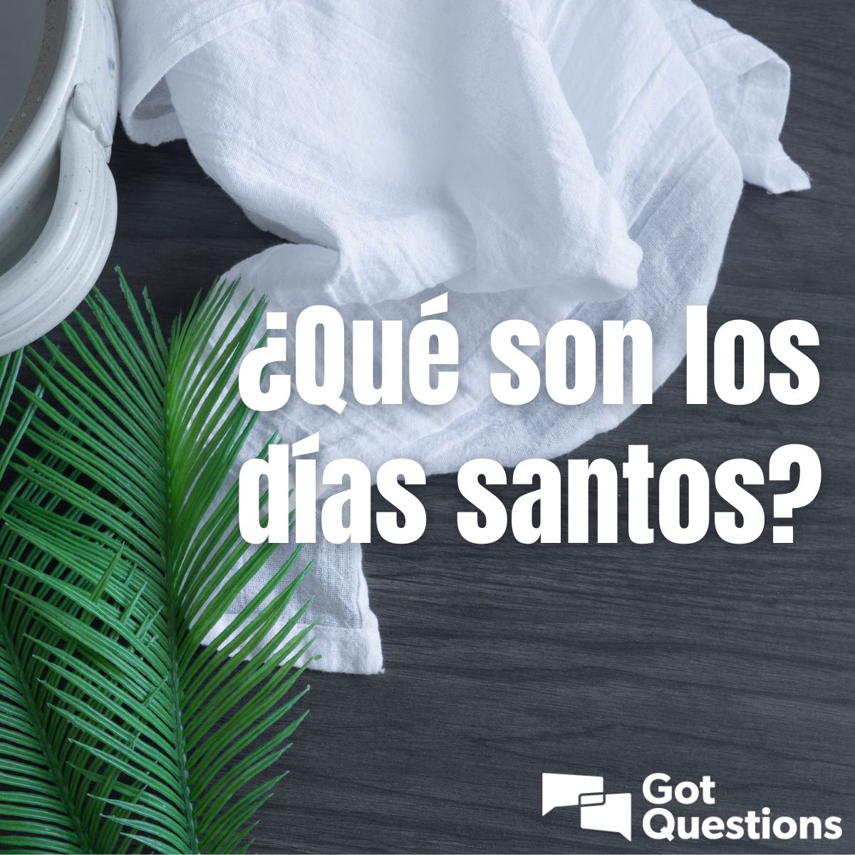 ¿Qué son los días santos? | GotQuestions.org/Espanol