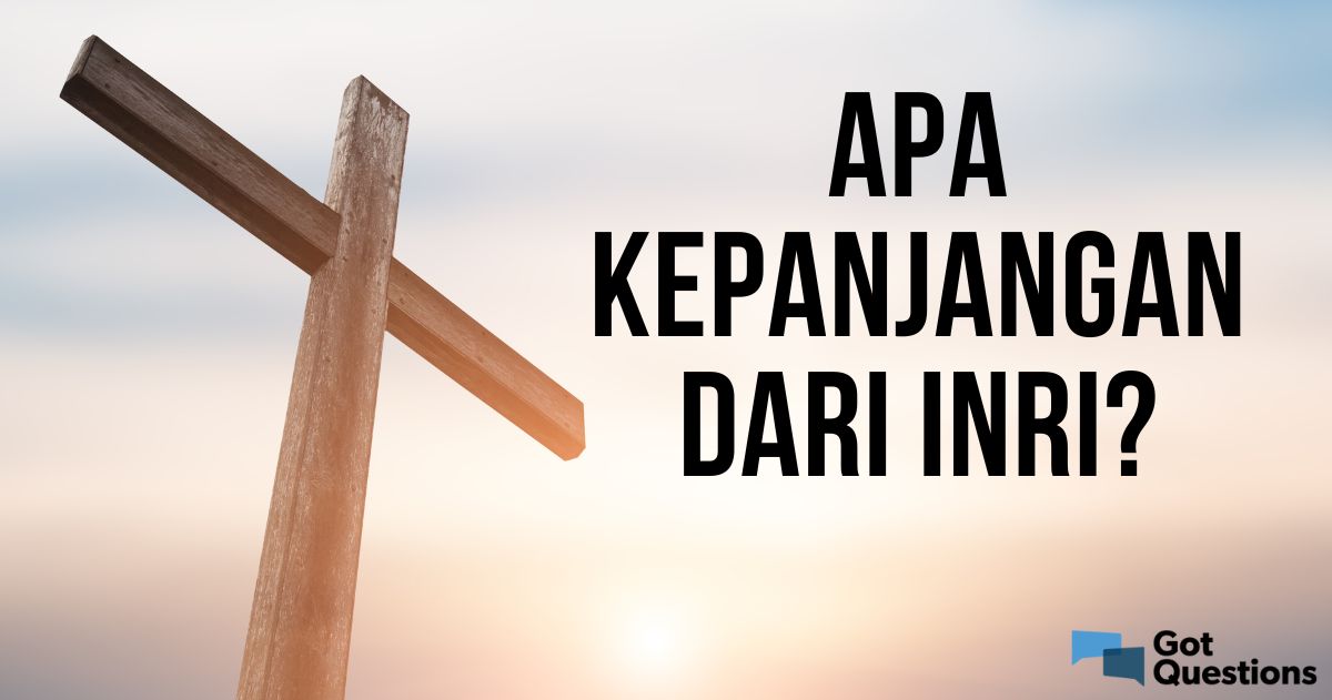 Apa kepanjangan dari INRI? Apa yang tertulis pada tanda yang dipakukan pada kayu salib di atas ...