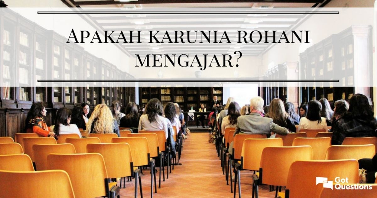 Apakah karunia rohani mengajar?