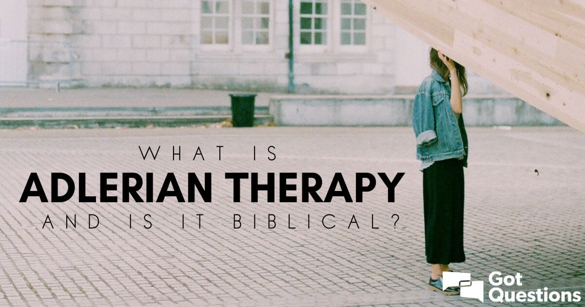 What is Adlerian therapy (or Individual Psychology), and is it biblical ...