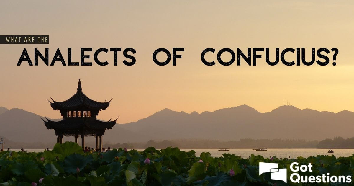 What are the Analects of Confucius? | GotQuestions.org