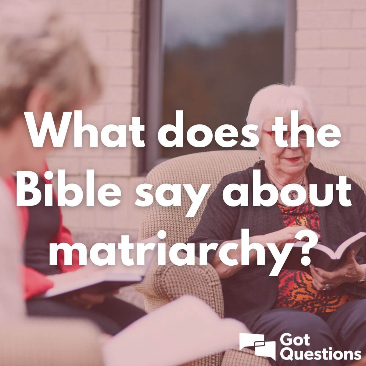 What does the Bible say about matriarchy? | GotQuestions.org