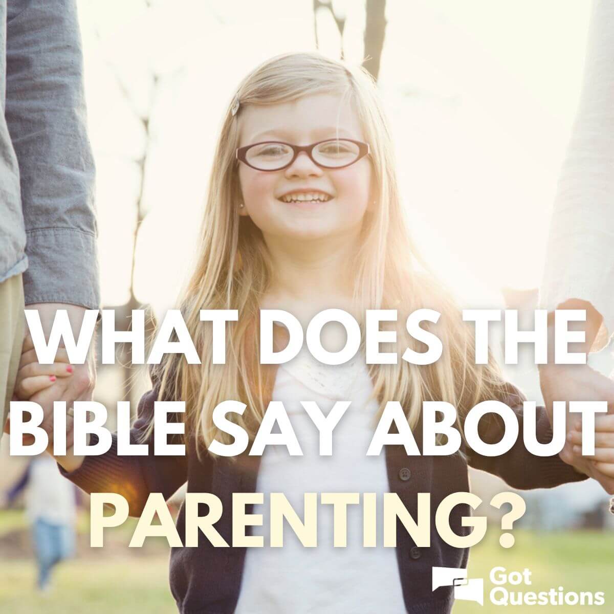 What does the Bible say about parenting? | GotQuestions.org