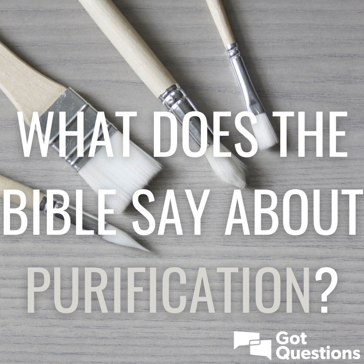 What does the Bible say about purification? | GotQuestions.org