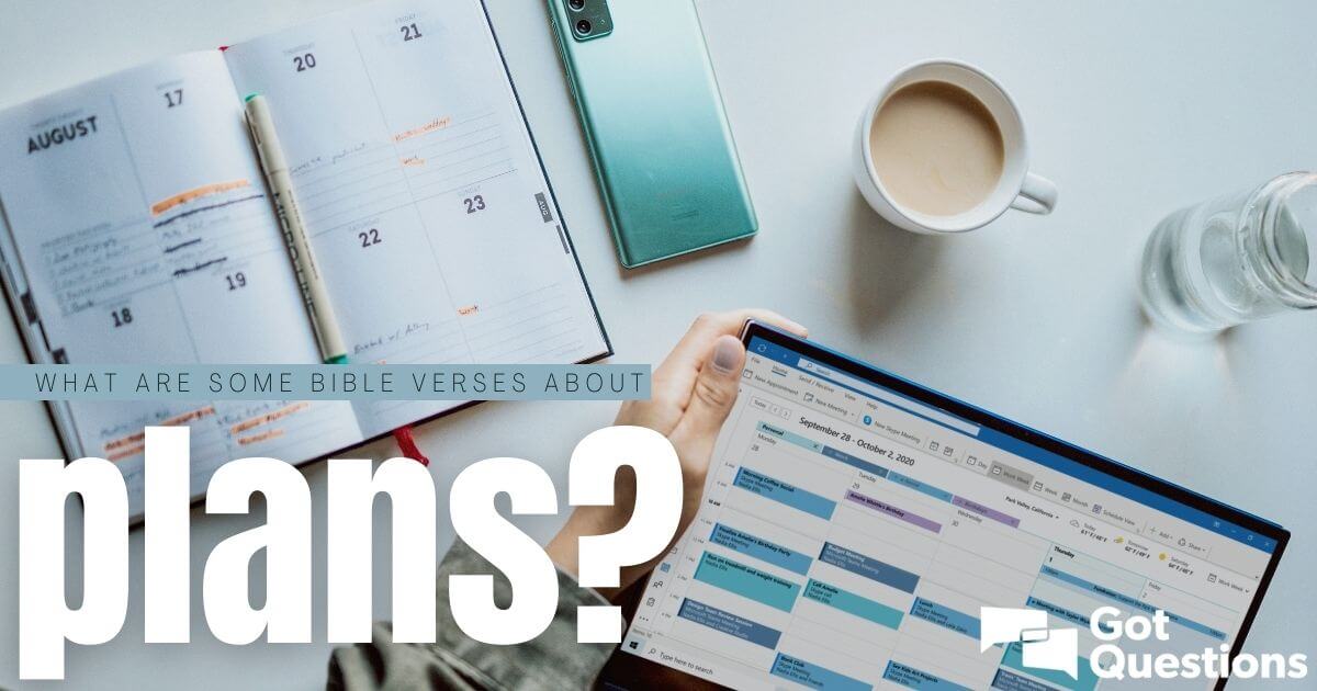 What are some Bible verses about plans? | GotQuestions.org