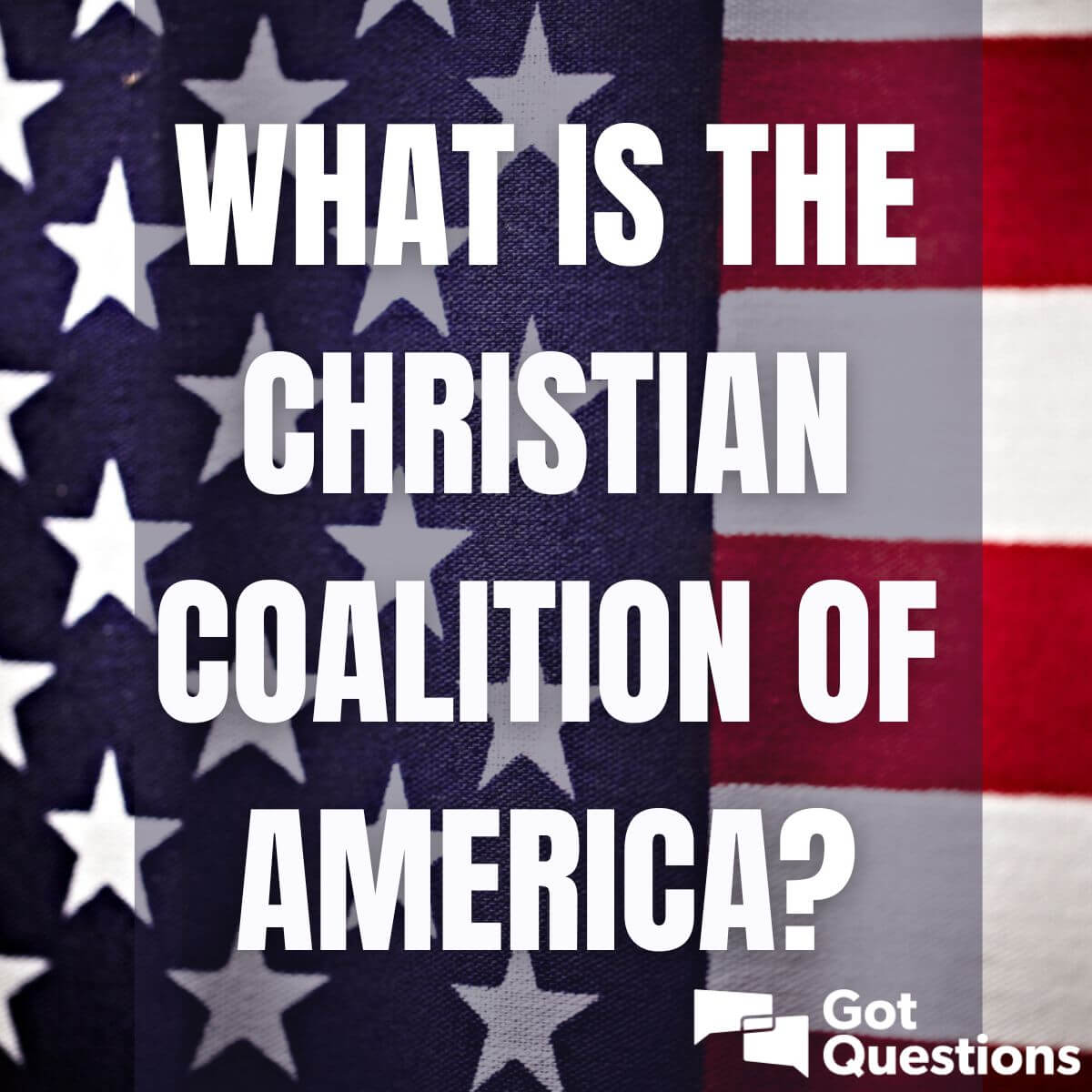 What is the Christian Coalition of America? | GotQuestions.org