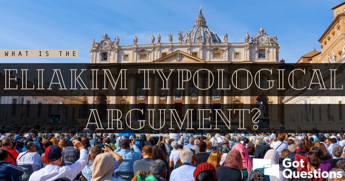 What is the Eliakim Typological Argument? | GotQuestions.org
