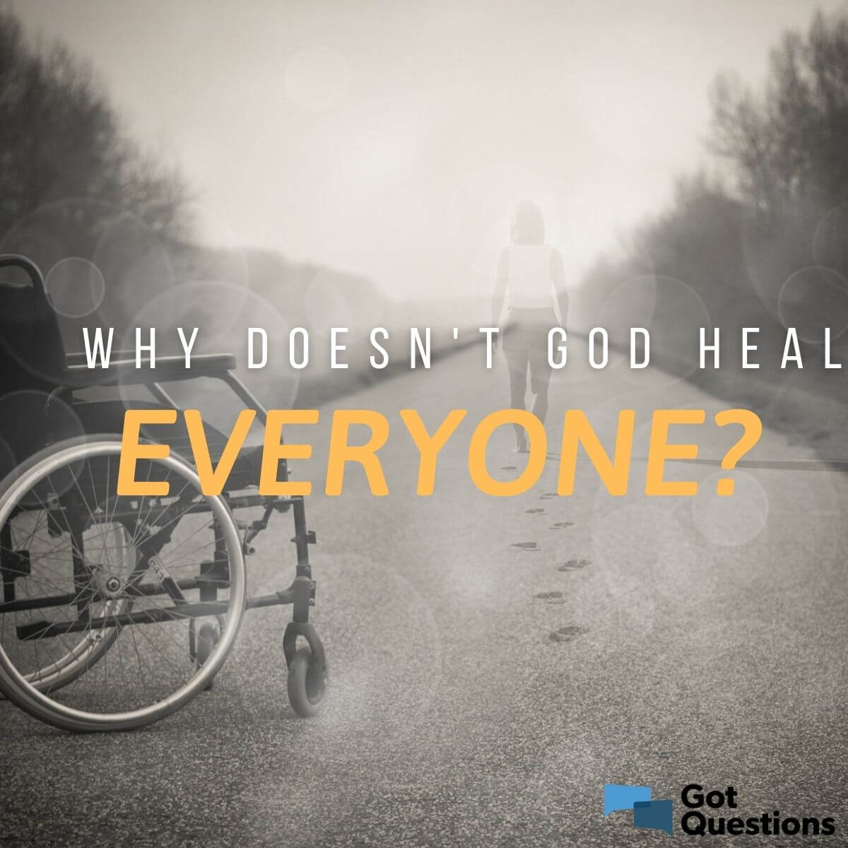 Why doesn’t God heal everyone? | GotQuestions.org Why doesn’t God heal everyone? | GotQuestions.org