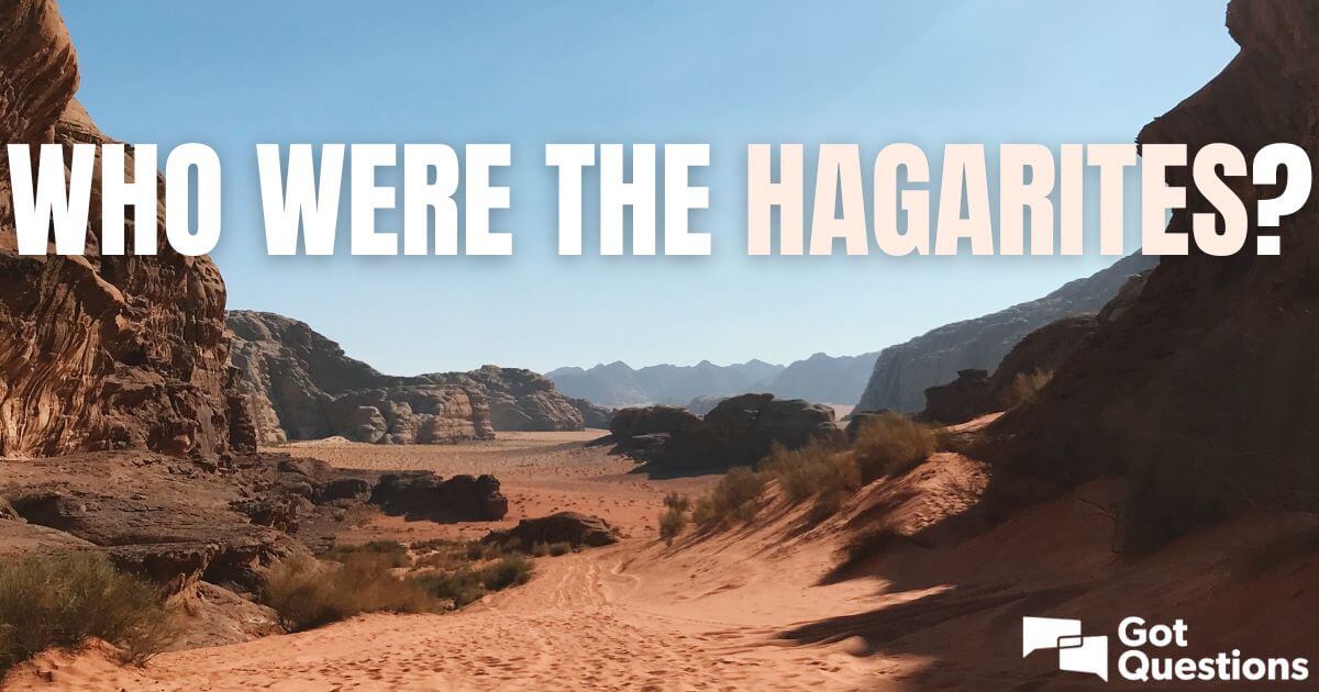 Who were the Hagarites / Hagrites / Hagarenes? | GotQuestions.org