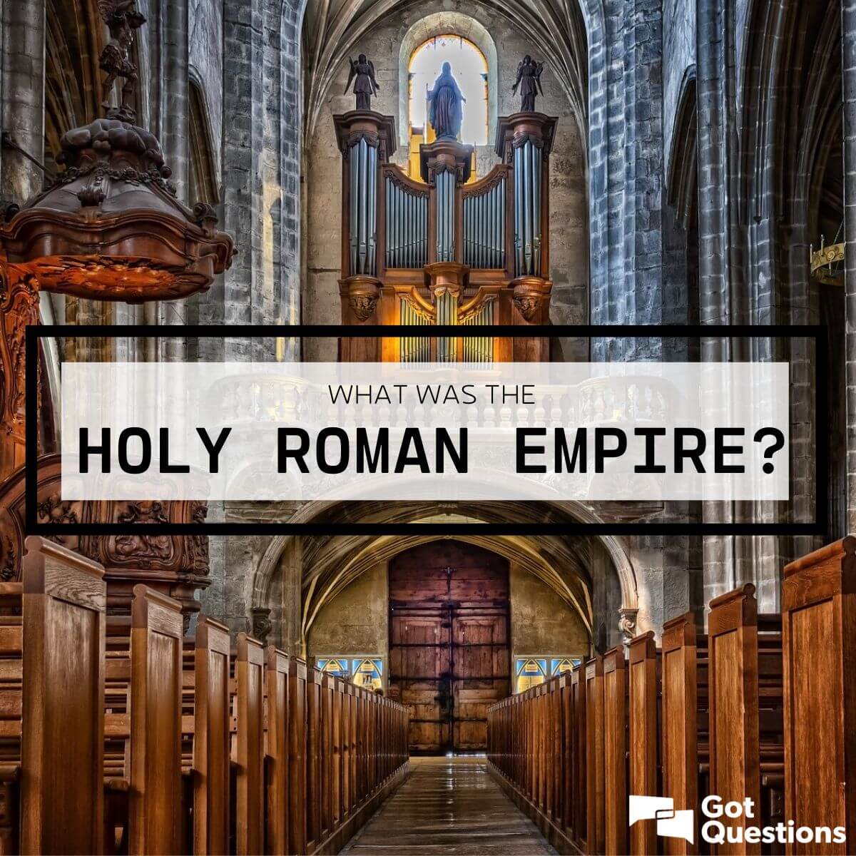 What was the Holy Roman Empire? | GotQuestions.org