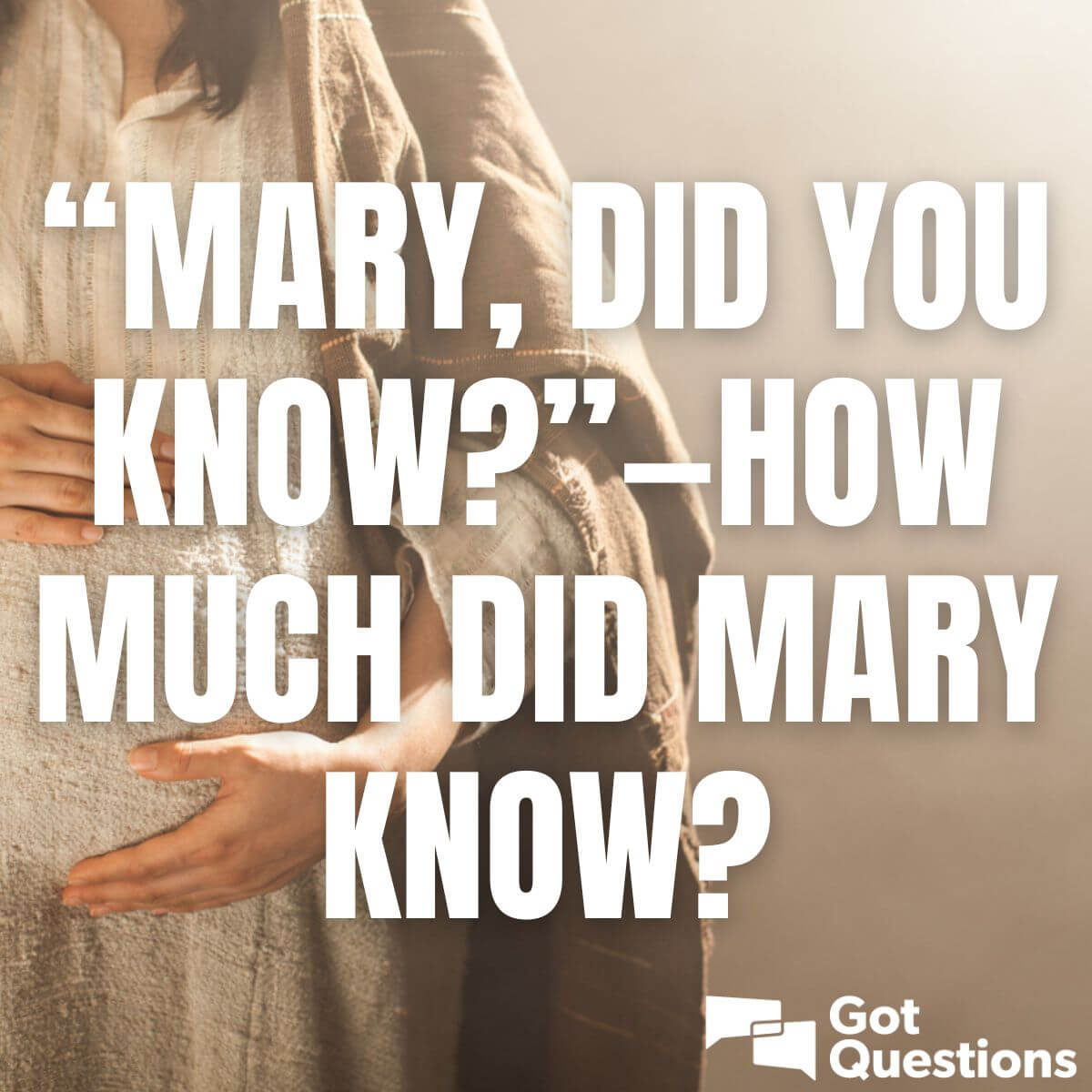 “Mary, did you know?”—how much did Mary know? | GotQuestions.org
