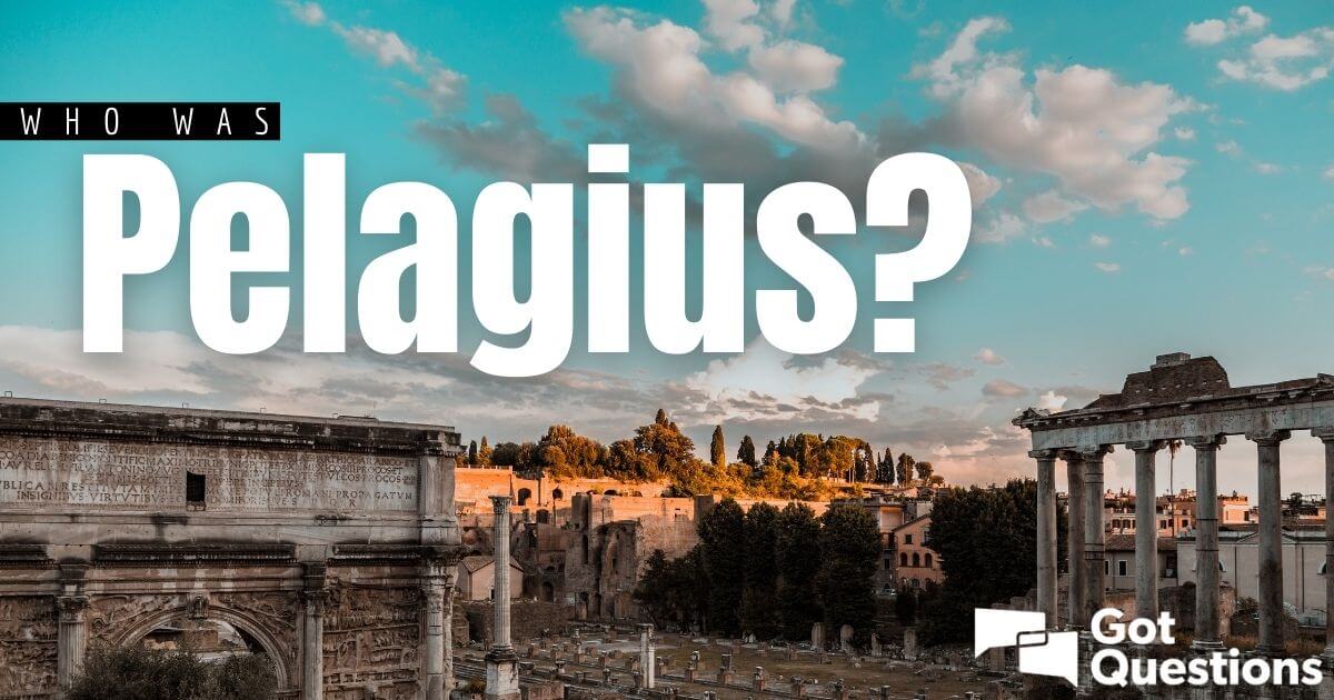 Who was Pelagius? | GotQuestions.org
