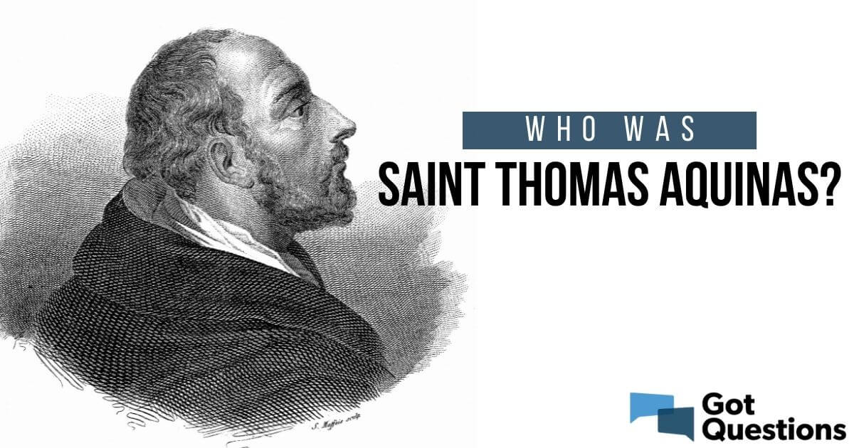 Who was Saint Thomas Aquinas? | GotQuestions.org