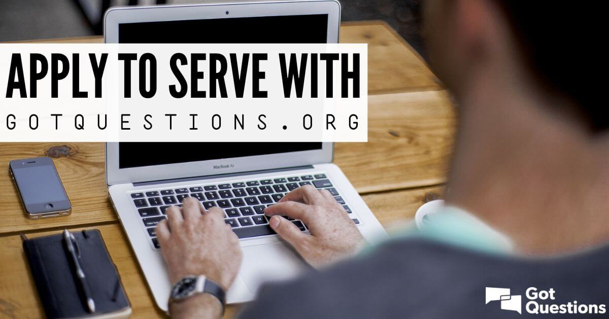 How can I apply to serve as a GotQuestions.org writer? | GotQuestions.org
