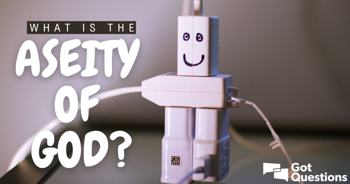What is the aseity of God? | GotQuestions.org