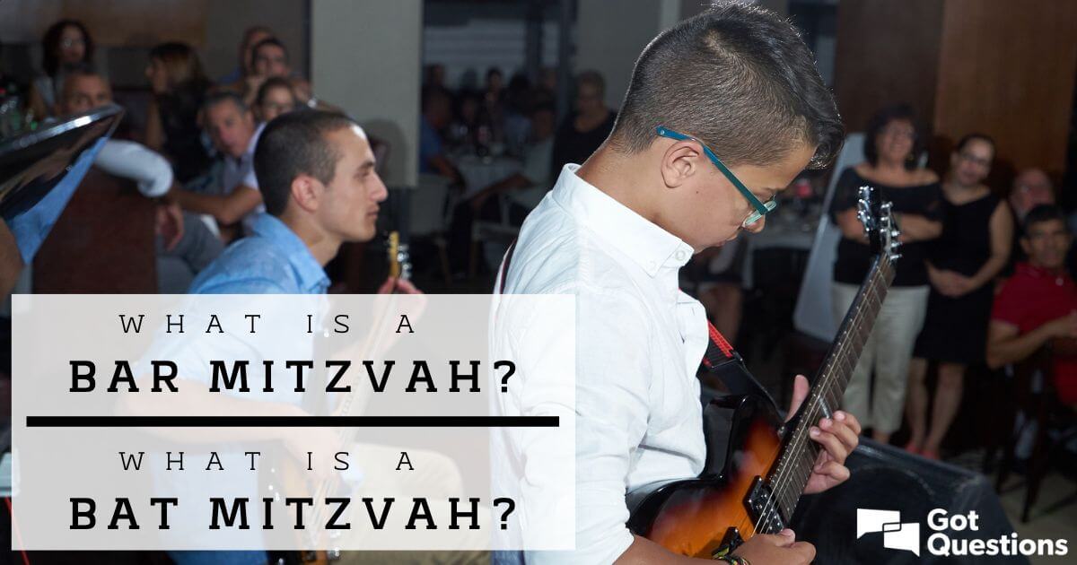 What is a bar mitzvah? What is a bat mitzvah? | GotQuestions.org