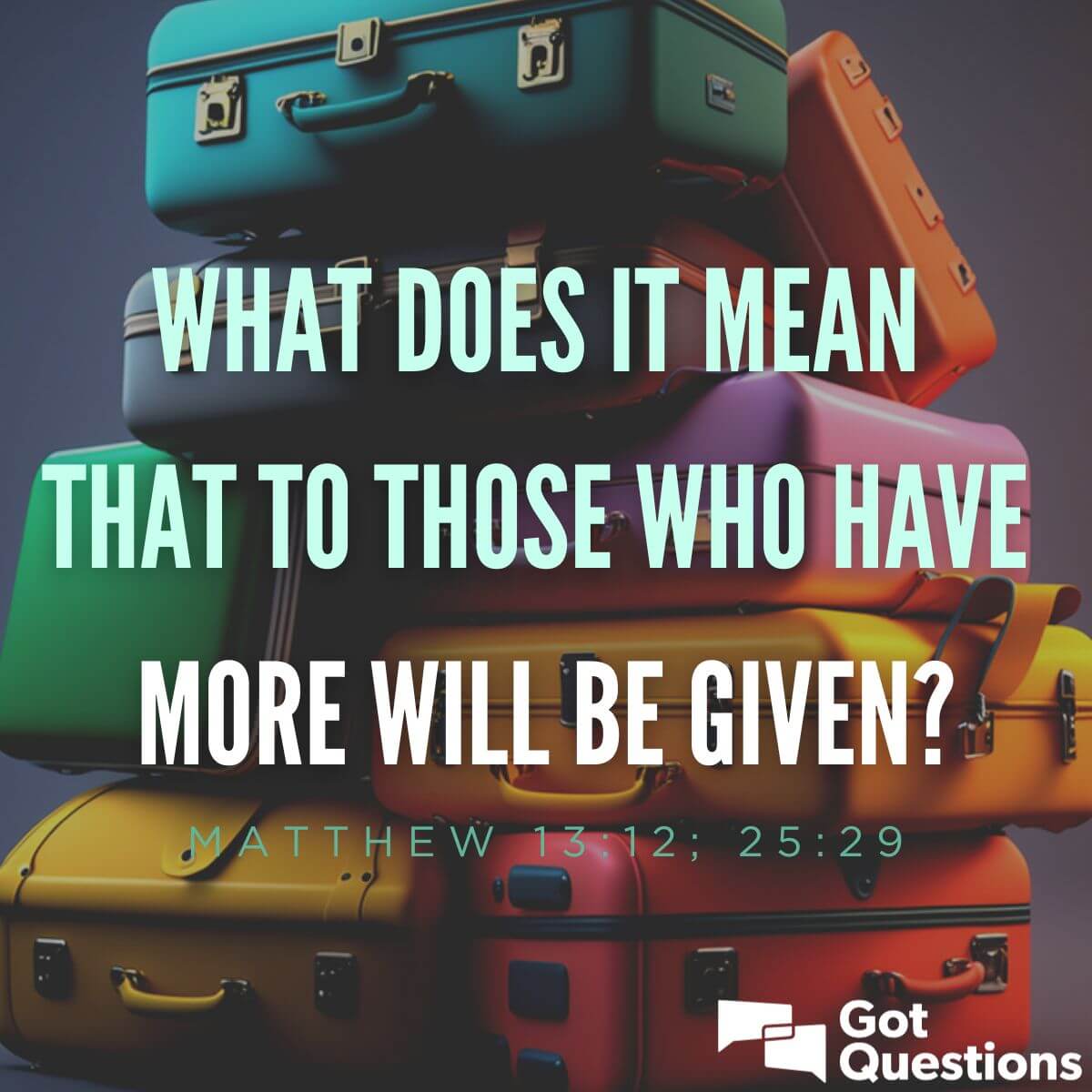 What does it mean that to those who have more will be given (Matthew 13 ...
