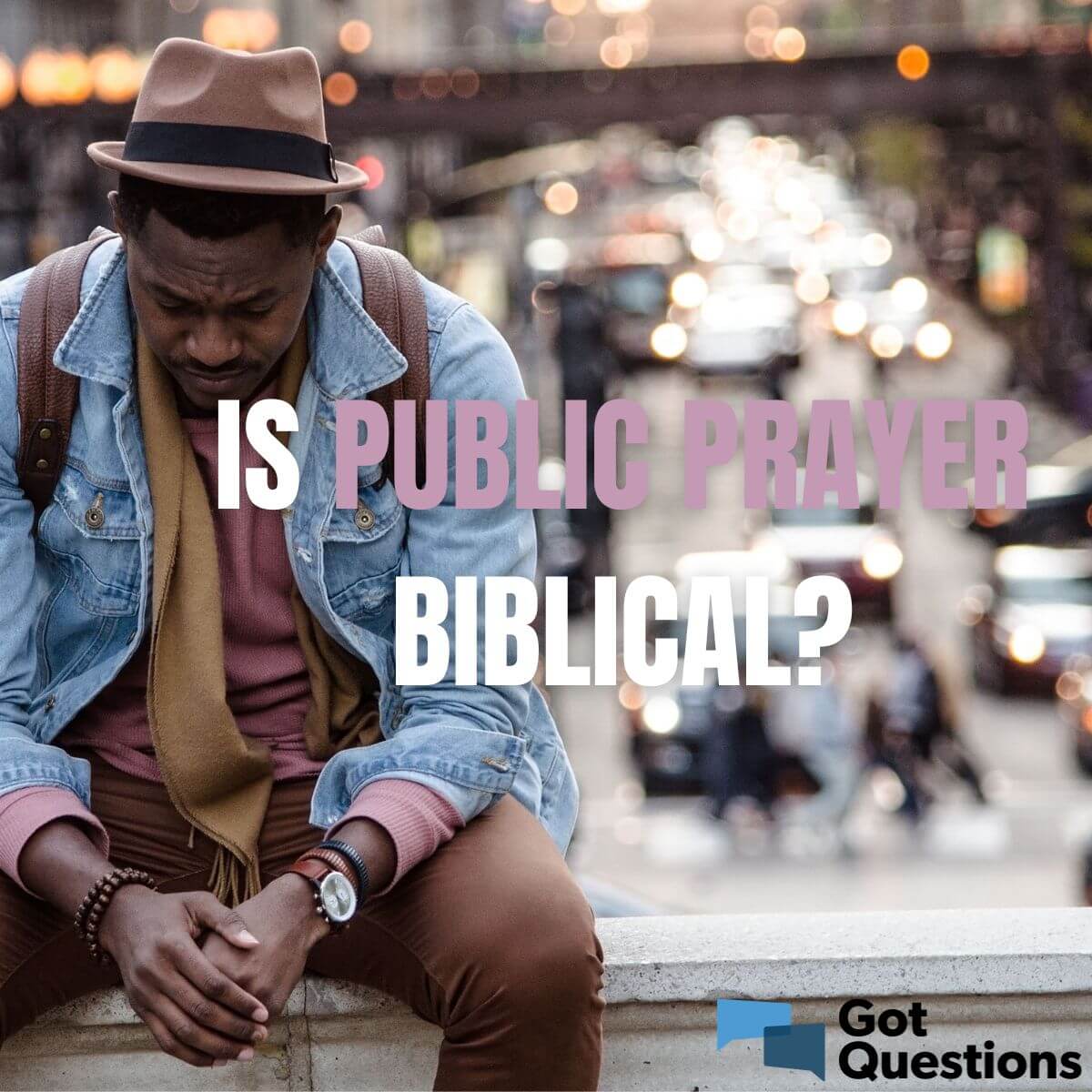 Is public prayer biblical? Is it okay to pray in public? | GotQuestions.org