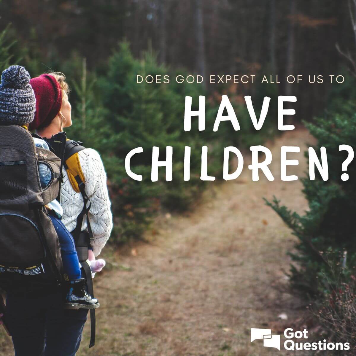 Does God expect all of us to have children? | GotQuestions.org