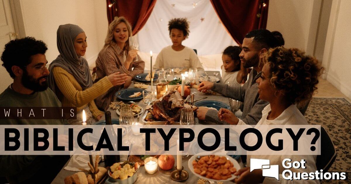 What is biblical typology? | GotQuestions.org