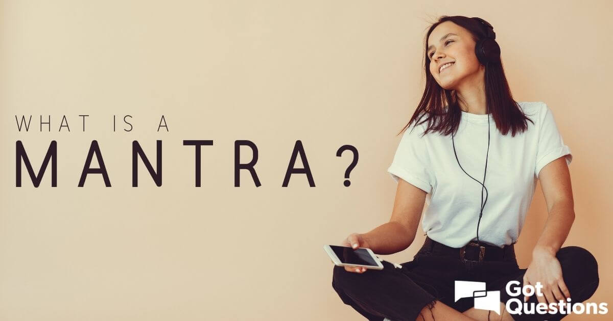 What is a mantra? | GotQuestions.org